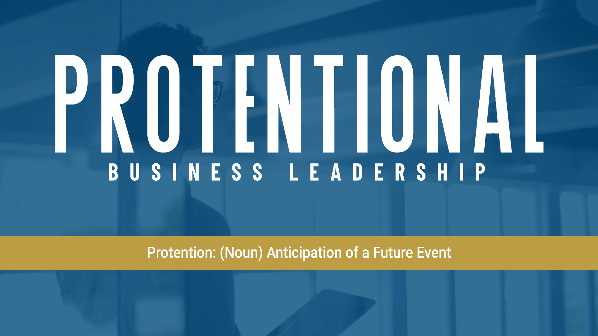 Protentional Business Leadership Home